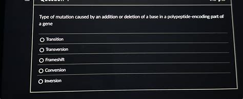 Solved Type Of Mutation Caused By An Addition Or Deletion Of Solved Type Of Mutation Caused By An Addition Or Deletion Of
