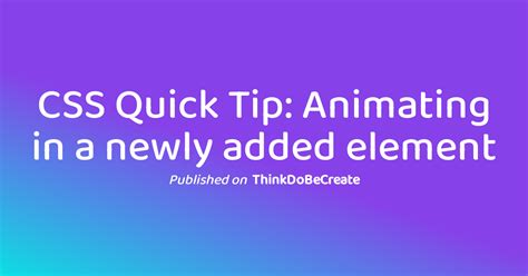 Css Quick Tip Animating In A Newly Added Element Stephanie Eckles