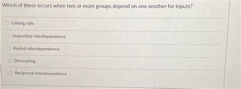 Solved Which Of These Occurs When Two Or More Groups Depend Solved Which Of These Occurs When Two Or More Groups Depend