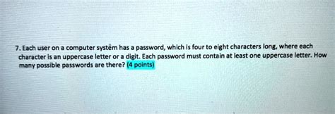 7 Each User On A Computer System Has Password Which Is Four To Eight