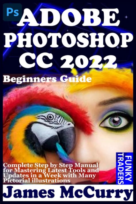 buy adobe photoshop cc 2022 beginners guide complete step by step