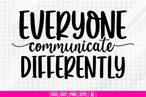 Everyone Communicate Differently Graphic By Creativemim2001 Creative