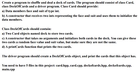 Solved Create A Program To Shuffle And Deal A Deck Of Cards Chegg