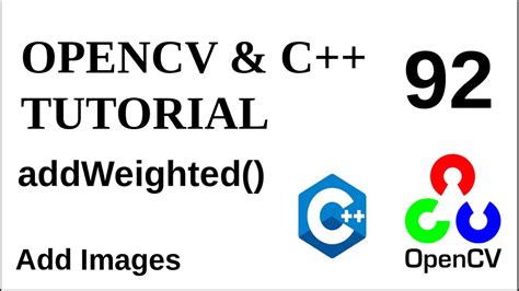 Opencv And C Tutorials 92 Addweighted Add Images By Weight