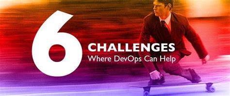 6 Challenges Where Adopting DevOps Model Can Help IT Svit