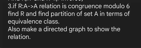 Solved 3 If R A− A Relation Is Congruence Modulo 6 Find R