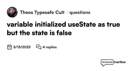 Variable Initialized Usestate As True But The State Is False Theos Typesafe Cult