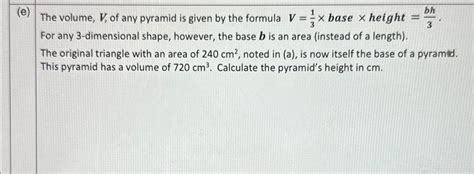 Solved (e) ﻿The volume, V, ﻿of any pyramid is given by the | Chegg.com