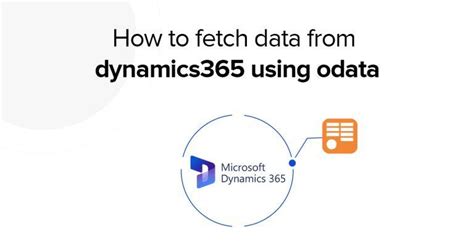 How To Fetch Data From Dynamics 365 Using Odata Dbsync Integration