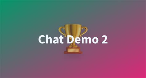 Chat Demo 2 A Hugging Face Space By Anirpat999