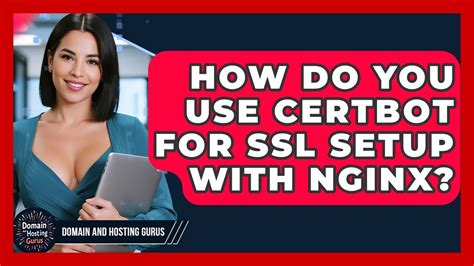 How Do You Use Certbot For Ssl Setup With Nginx Domain And Hosting