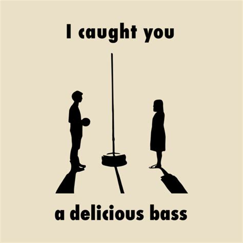 I Caught You A Delicious Bass Napolean Dynamite T Shirt Teepublic