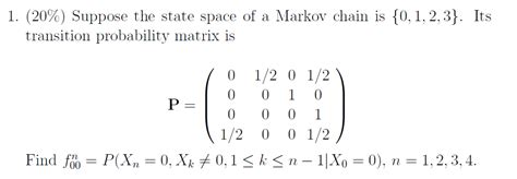 Solved 1 20 Suppose The State Space Of A Markov Chain Is