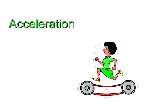 Acceleration