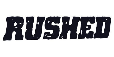 Rushed