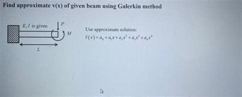 Solved Find Approximate Vx Of Given Beam Using Galerkin
