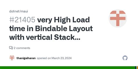 very high load time in bindable layout with vertical stack layout · issue 21405 · dotnet maui