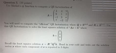 Solved Question 5 10 Points Use Matlabs Qr Function To