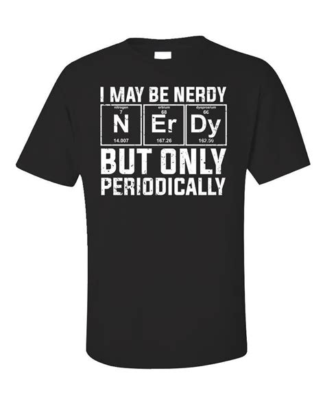 Nerdy Chemistry Periodic Table Shirt Funny Science Geek Tee Nerd Gift Chemistry Lover Gift