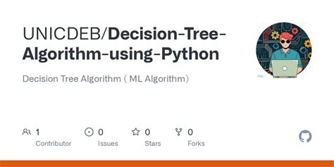 Github Unicdebdecision Tree Algorithm Using Python Decision Tree Algorithm Ml Algorithm