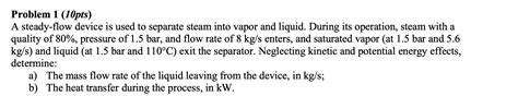 Solved Problem 1 10pts A Steady Flow Device Is Used To