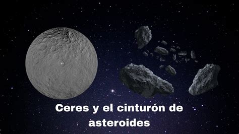 Ceres Y El CinturÓn De Asteroides Youtube