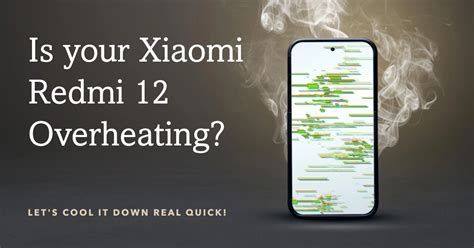Xiaomi Redmi Overheating Cool It Down With These Easy Steps Seber Tech