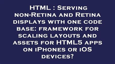 HTML Serving Non Retina And Retina Displays With One Code Base Framework For Scaling Layouts