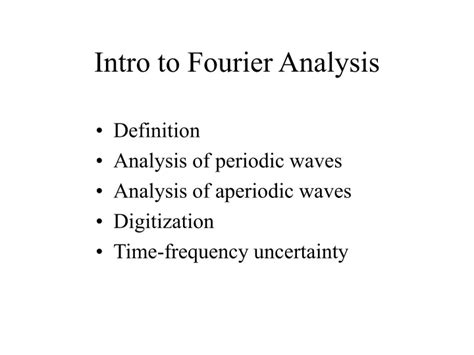Ppt Intro To Fourier Analysis Powerpoint Presentation Free Download
