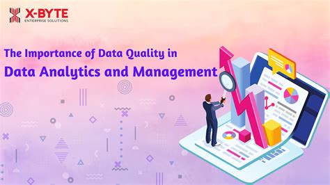 the importance of data quality in data analytics and management by x