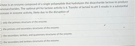 Solved Lactase Is An Enzyme Composed Of A Single Polypeptide