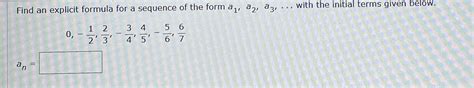 Solved Find An Explicit Formula For A Sequence Of The Form