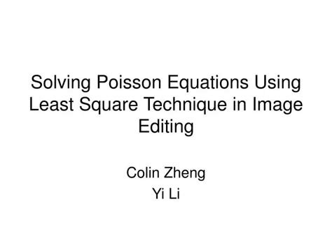 Ppt Solving Poisson Equations Using Least Square Technique In Image
