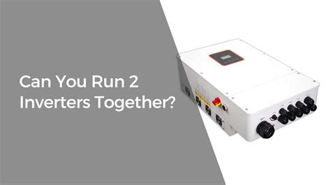 Running Inverters In Parallel A Comprehensive Guide