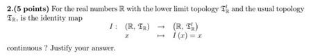 solved 2 5 points for the real numbers r with the lower