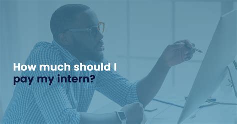 Part 1 How Much Should You Pay Your Intern