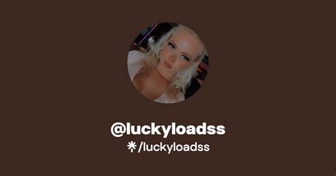 Luckyloadss Find Luckyloadss Onlyfans Linktree
