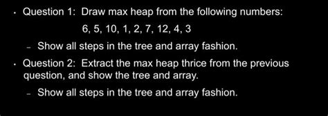 Solved Question Draw Max Heap From The Following Chegg
