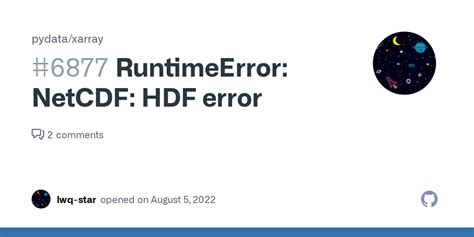 Runtimeerror Netcdf Hdf Error · Issue 6877 · Pydataxarray · Github
