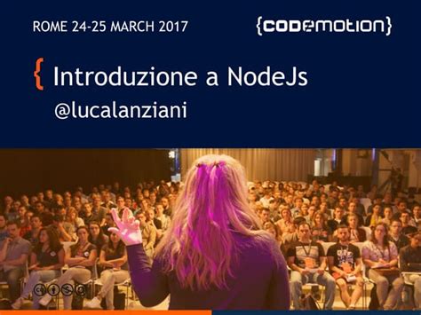 Meetup Romajs Introduzione Interattiva A Node Js Luca Lanziani Codemotion Rome 2017 Pdf