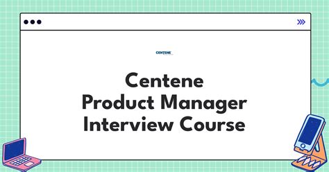 Centene Product Manager Interview Preparation: Practice Questions, Case Studies & Strategies ...