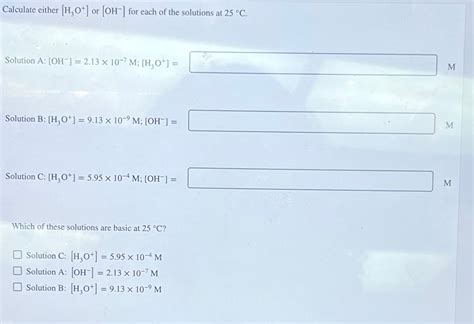 Solved Calculate Either H3O Or OH For Each Of The Solutions Chegg Com