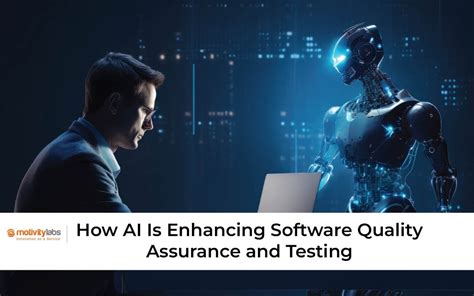How AI Is Enhancing Software Quality Assurance And Testing Motivity Labs