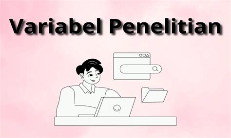 Variabel Penelitian Pengertian Fungsi Dan Cara Menentukannya Parboaboa