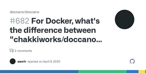 For Docker Whats The Difference Between Chakkiworksdoccano Vs Doccanodoccano · Issue