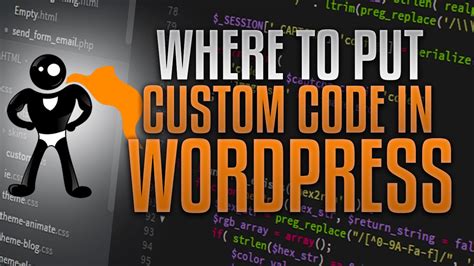 Where To Put Custom Code In Wordpress Hint Use A Plugin