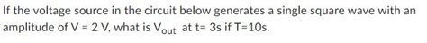 Solved If The Voltage Source In The Circuit Below Generates Chegg