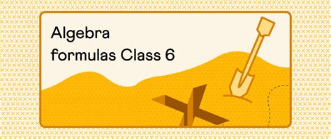 Algebra Formulas For Class 6 Solved Examples Download Pdf