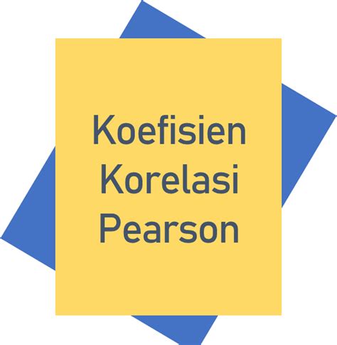 Cara Menghitung Koefisien Korelasi Pearson Pengertian Dan Contoh Kasus