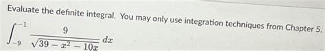 Evaluate The Definite Integral You May Only Use Chegg Com